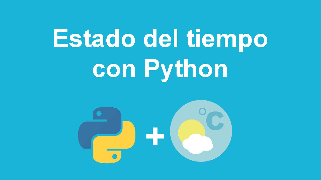 Tutorial: Obtener el estado del tiempo usando Python