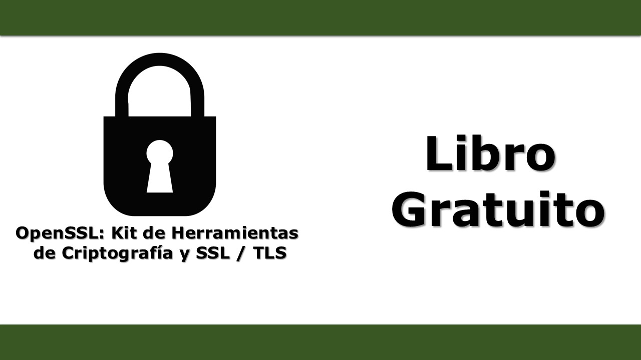 Libro Gratuito de OpenSSL: Kit de Herramientas de Criptografía y SSL / TLS