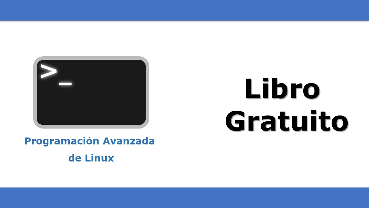 Libro Gratis: Programación Avanzada de Linux