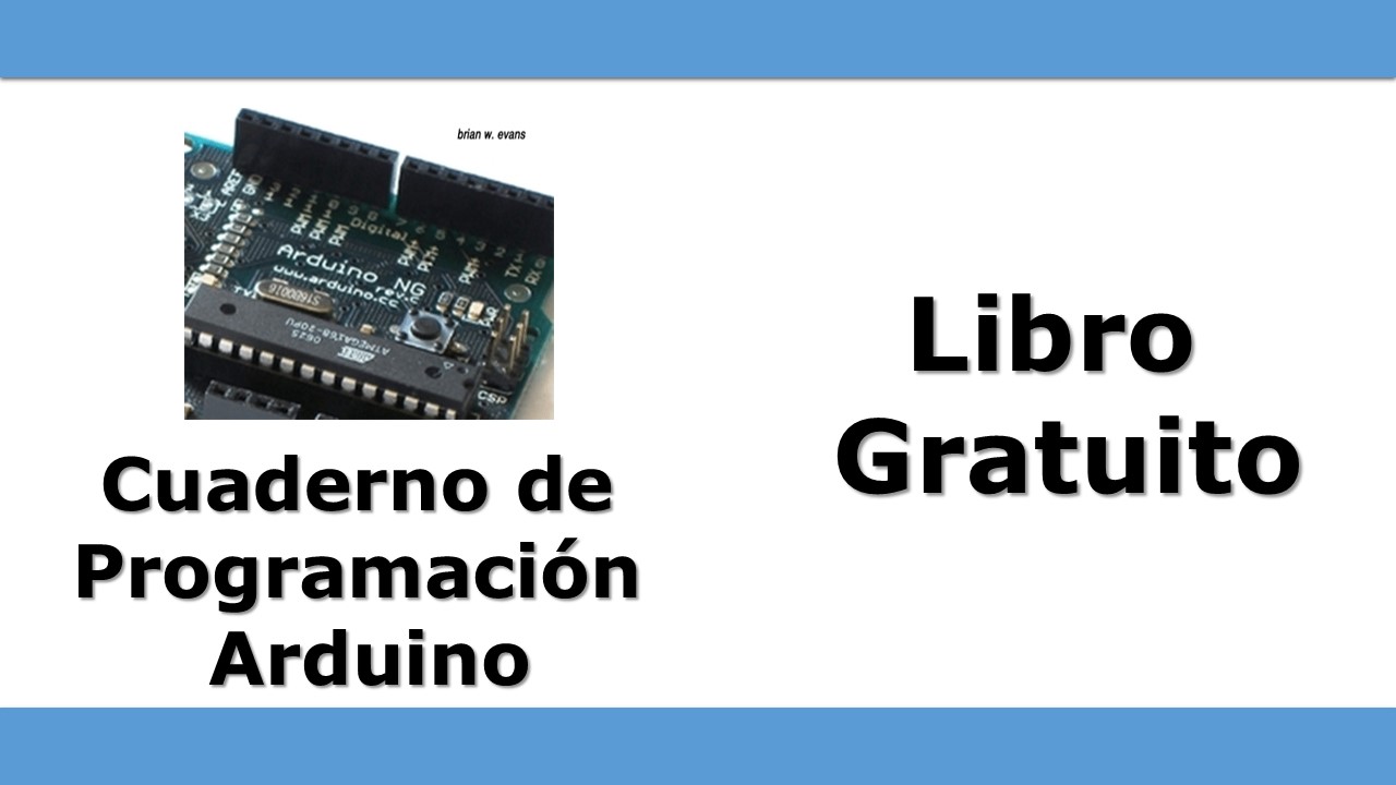 Libro Gratis – Cuaderno de Programación Arduino