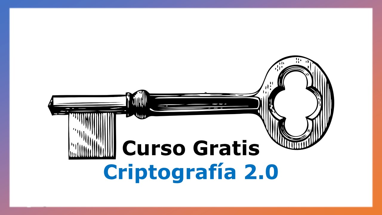 Curso Gratis de Criptografía 2.0