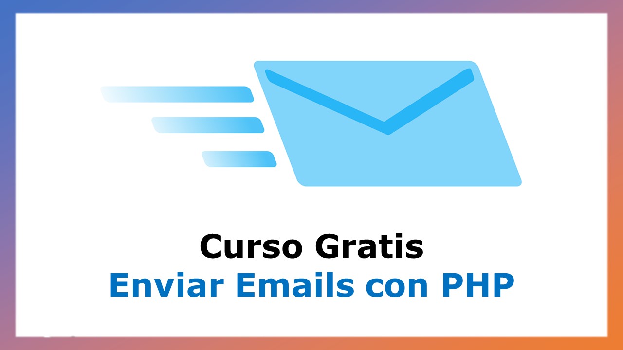 Curso Gratis para Enviar Emails con PHP