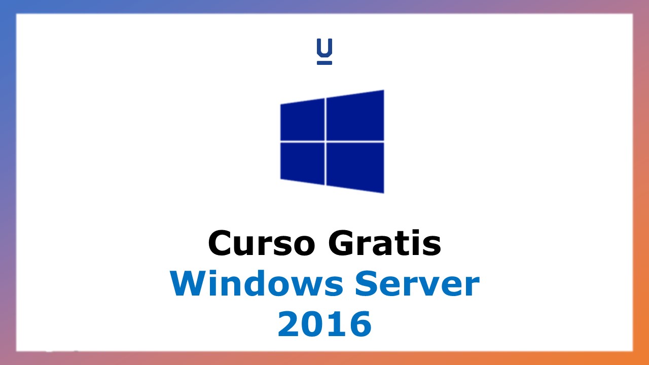 Curso Gratis de Windows Server 2016