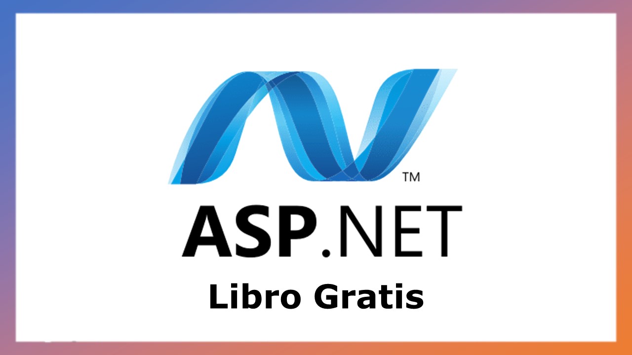 Guía Gratis de ASP.NET: Desarrollo de Sitios y Aplicaciones Web Dinámicas