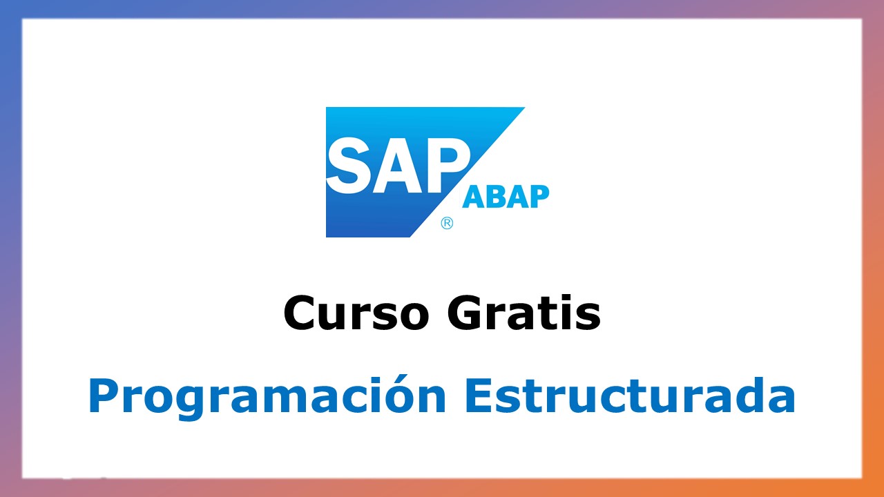 Curso Gratis de Programación Estructurada: ABAP
