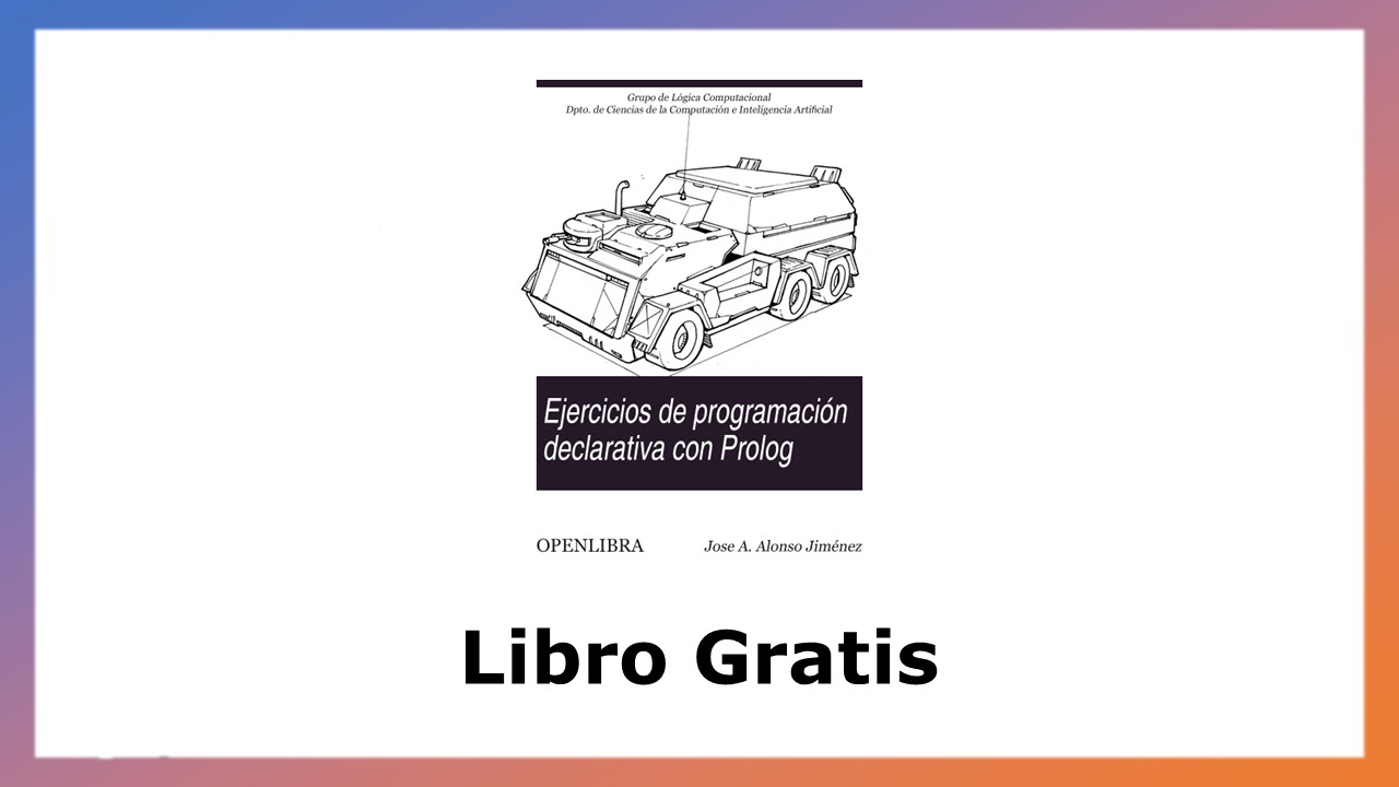 Libro Gratis de Ejercicios de Programación Declarativa con Prolog