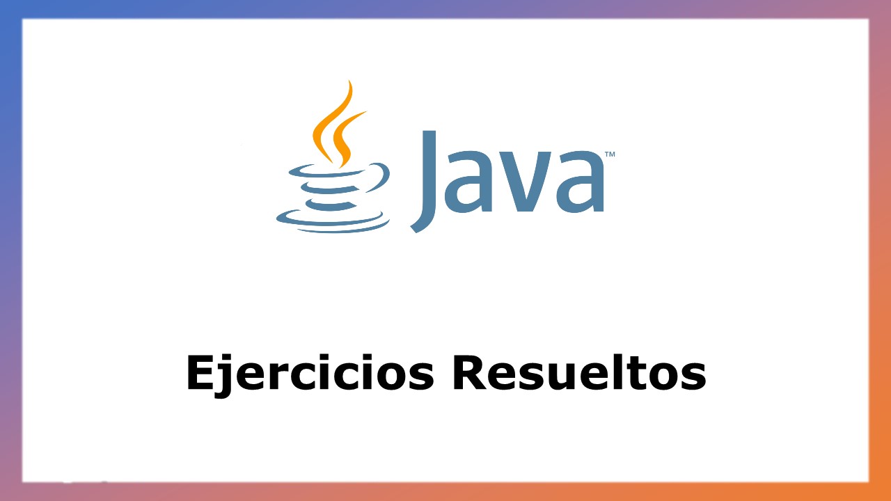 5 Ejercicios Resueltos para aprender Programación en Java