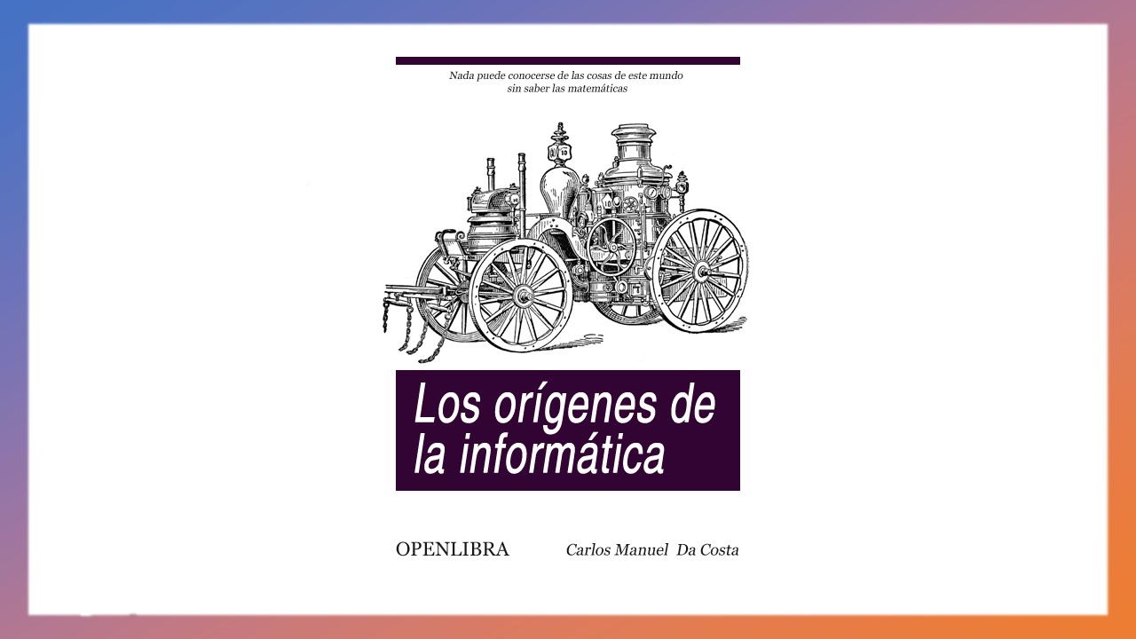Los Orígenes de la Informática – Libro Gratis