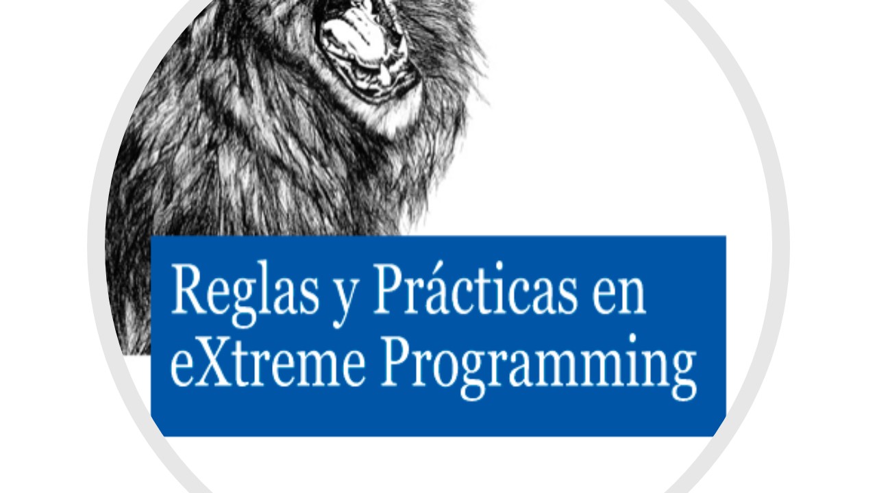 Reglas y Prácticas en eXtreme Programming – Libro Gratis