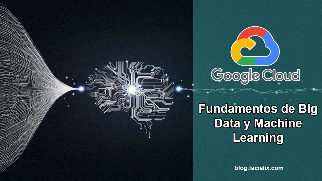 Google Cloud ofrece un curso gratis de fundamentos del Big Data y Machine Learning
