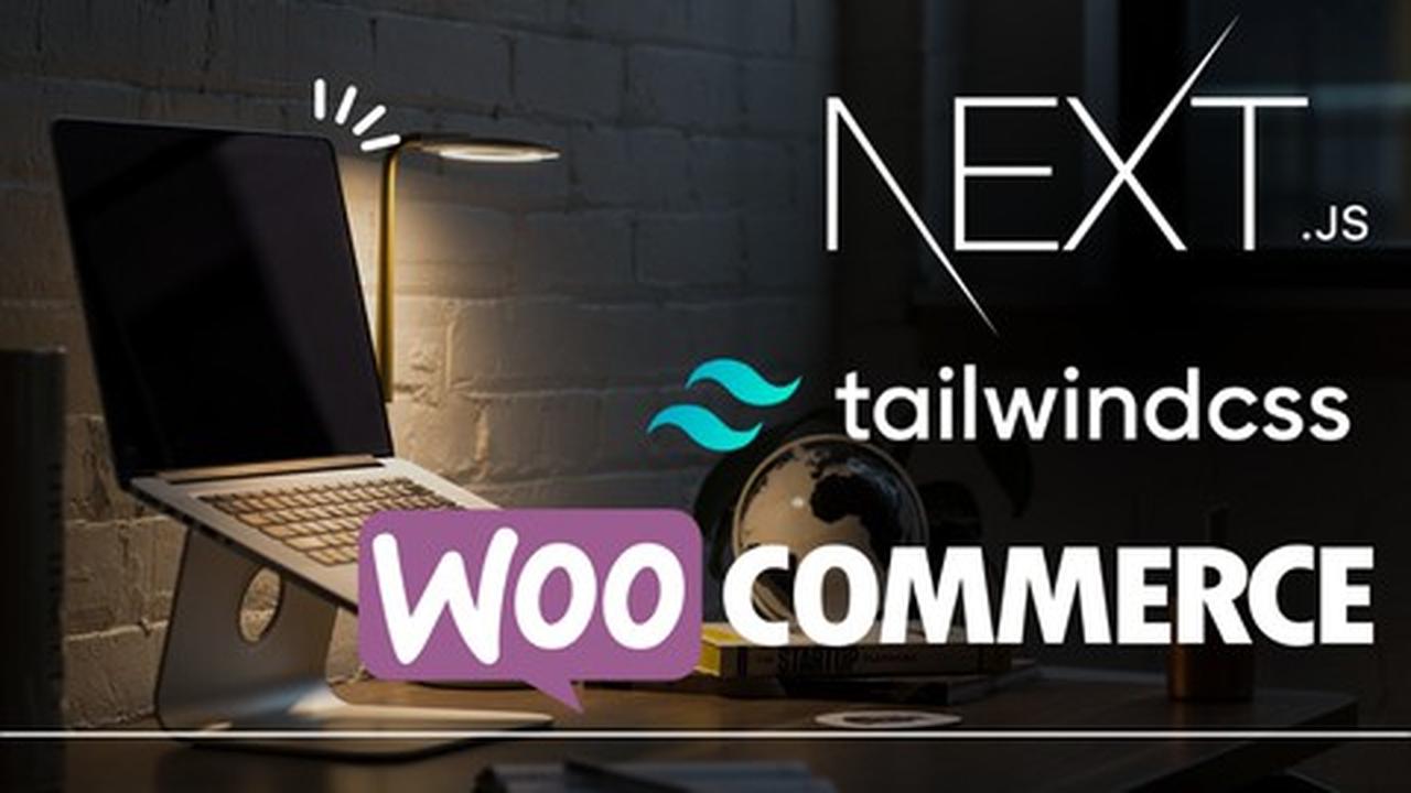 Udemy Gratis: Avanzado NextJS WooCommerce con REST API y TailwindCSS