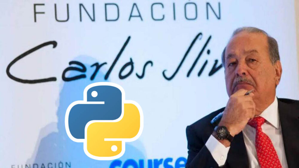 La fundación Carlos Slim lanza un increíble Curso Gratis para aprender Python en línea