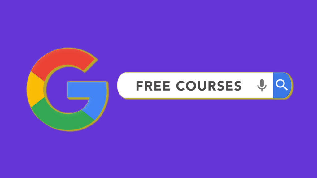 Google offers 28 Free Courses and Here's How You Can Access Them
