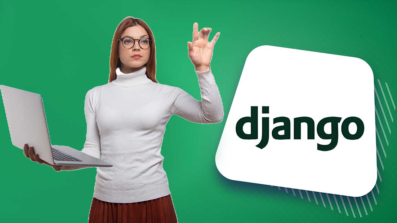 ¿Buscas aprender Django? Aprovecha este curso gratuito ahora