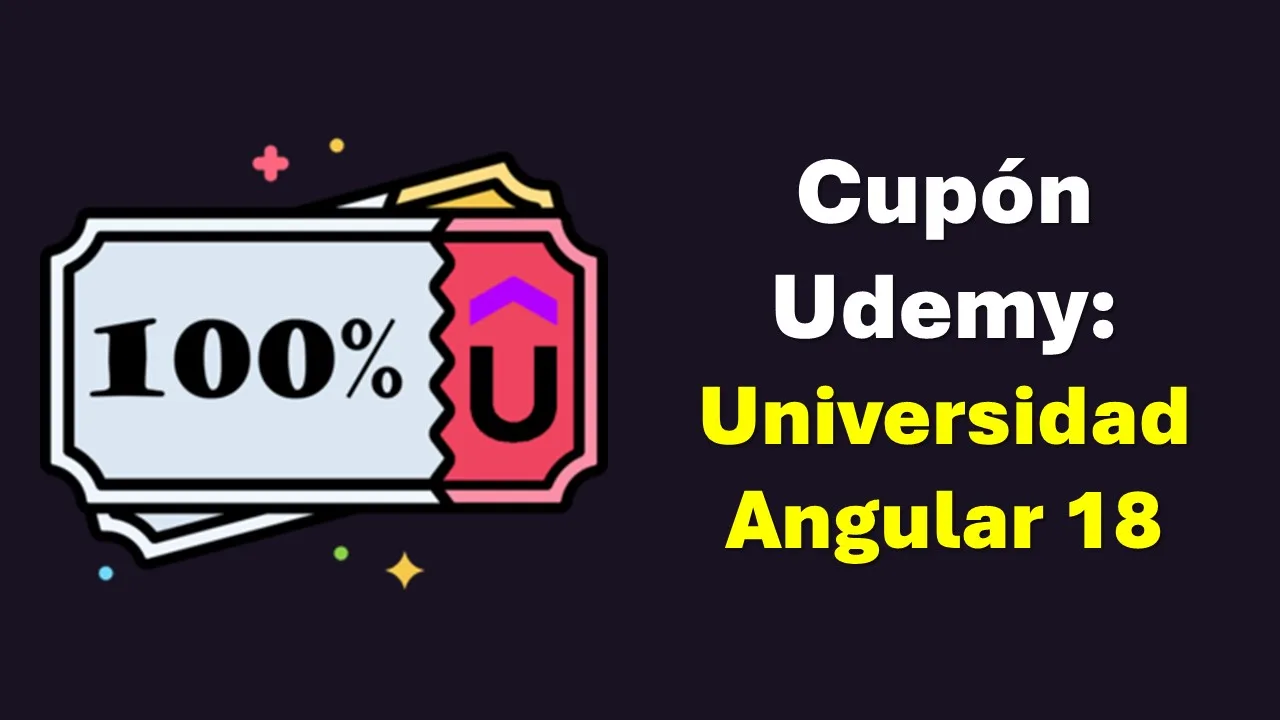 Curso Gratis en Udemy: ¡Universidad Angular 18 de Cero a Experto!