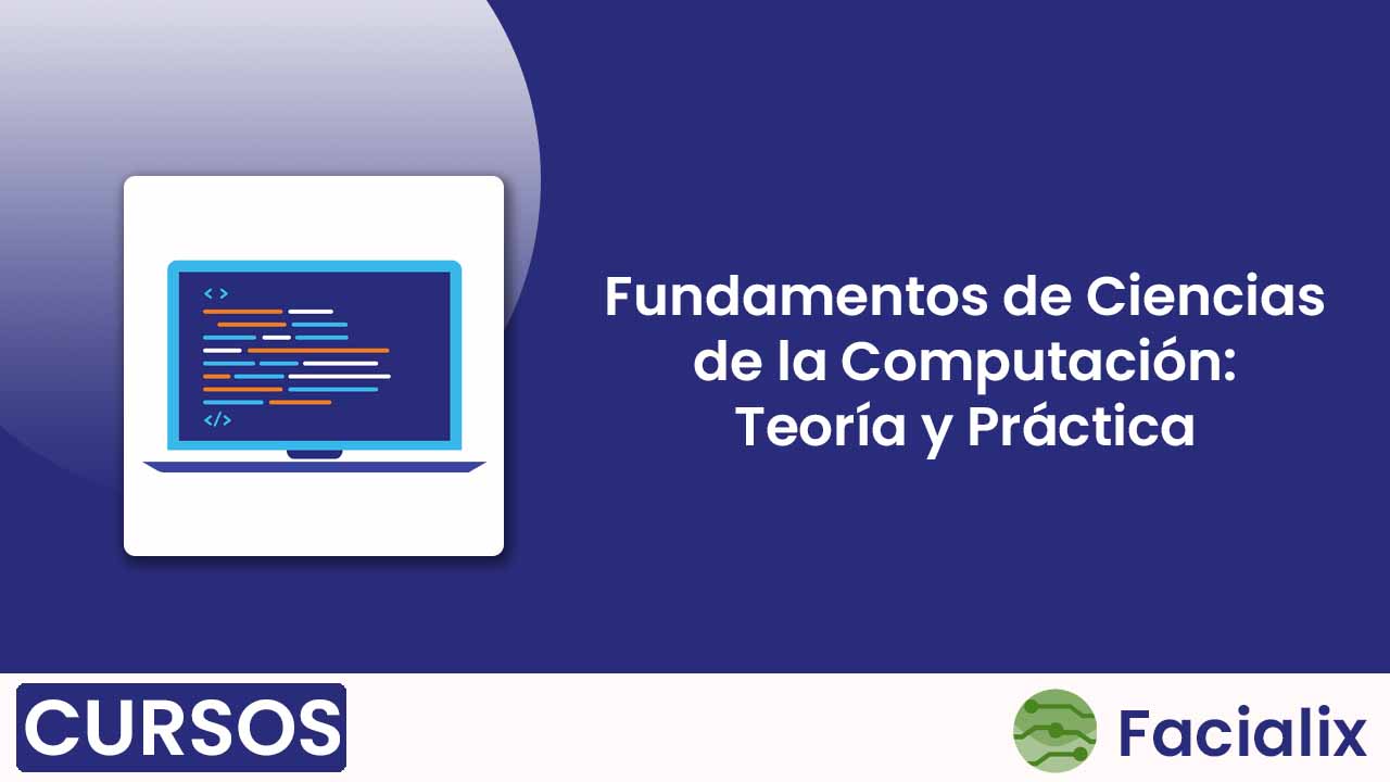 Fundamentos de Ciencias de la Computación: Teoría y Práctica - Facialix