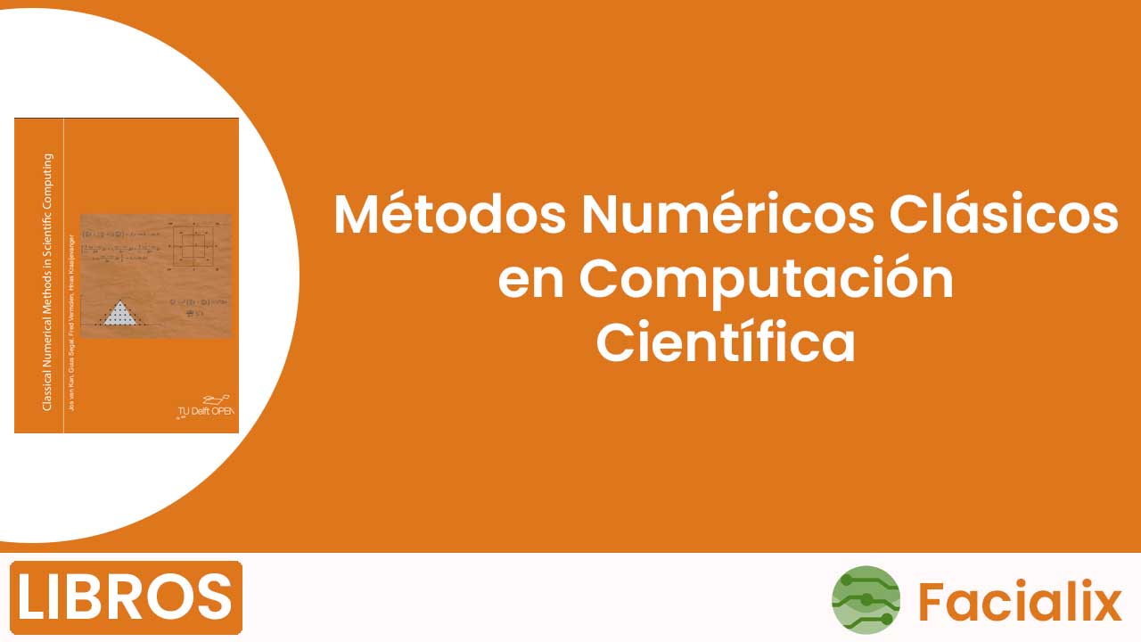 Métodos Numéricos Clásicos en Computación Científica - Facialix